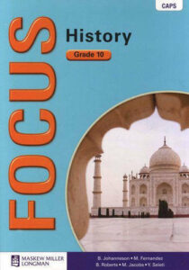 Focus History Grade 10 Learner’s Book (CAPS) – Think Books